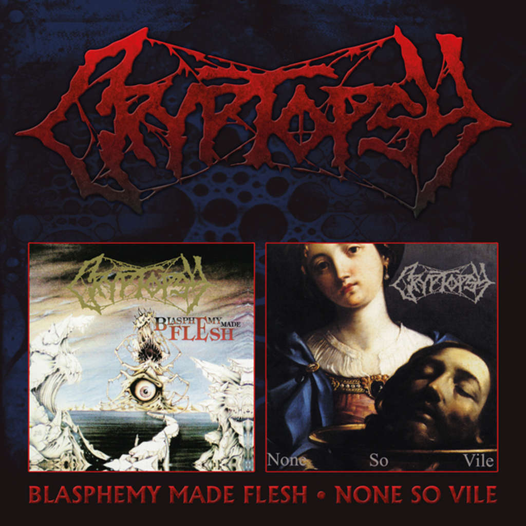 Cryptopsy - Blasphemy Made Flesh / None So Vile (2023 Reissue) (2CD ...
