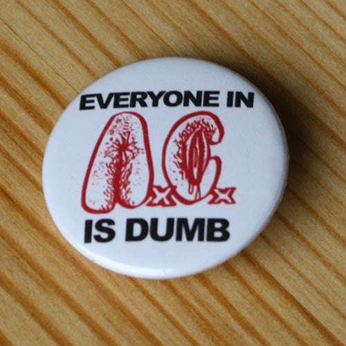 Everyone in AxCx is Dumb (Badge) | Todestrieb