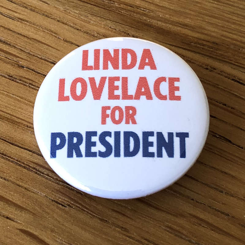 Linda Lovelace for President (Badge) | Todestrieb