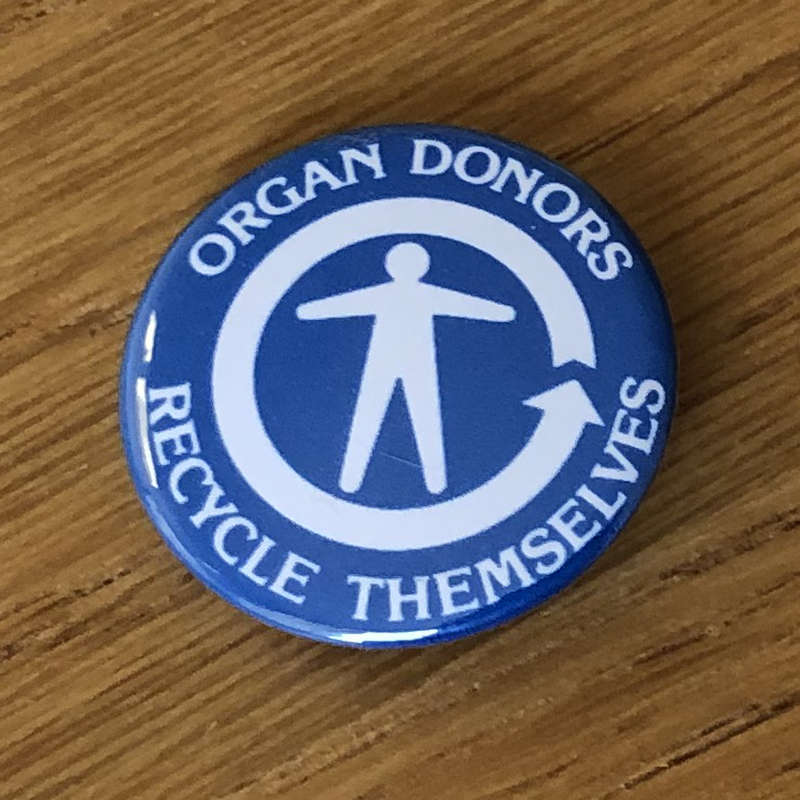 Organ Donors Recycle Themselves (Badge) | Todestrieb