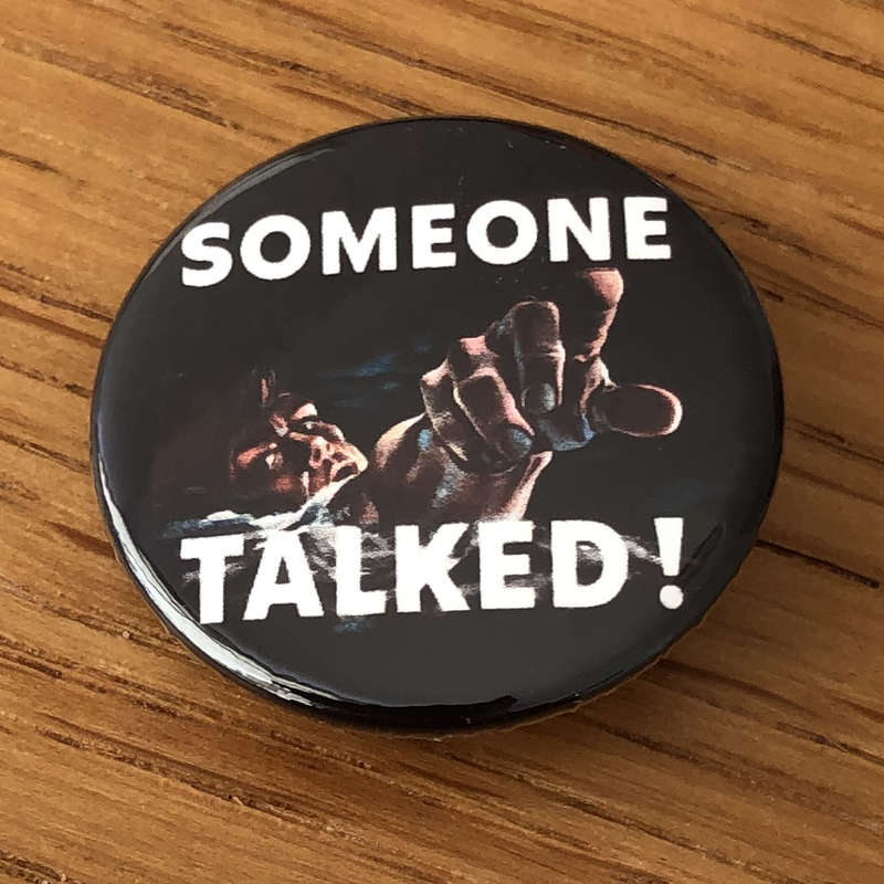 Someone Talked (Badge) | Todestrieb