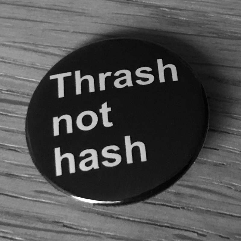 Thrash Not Hash (Badge) | Todestrieb